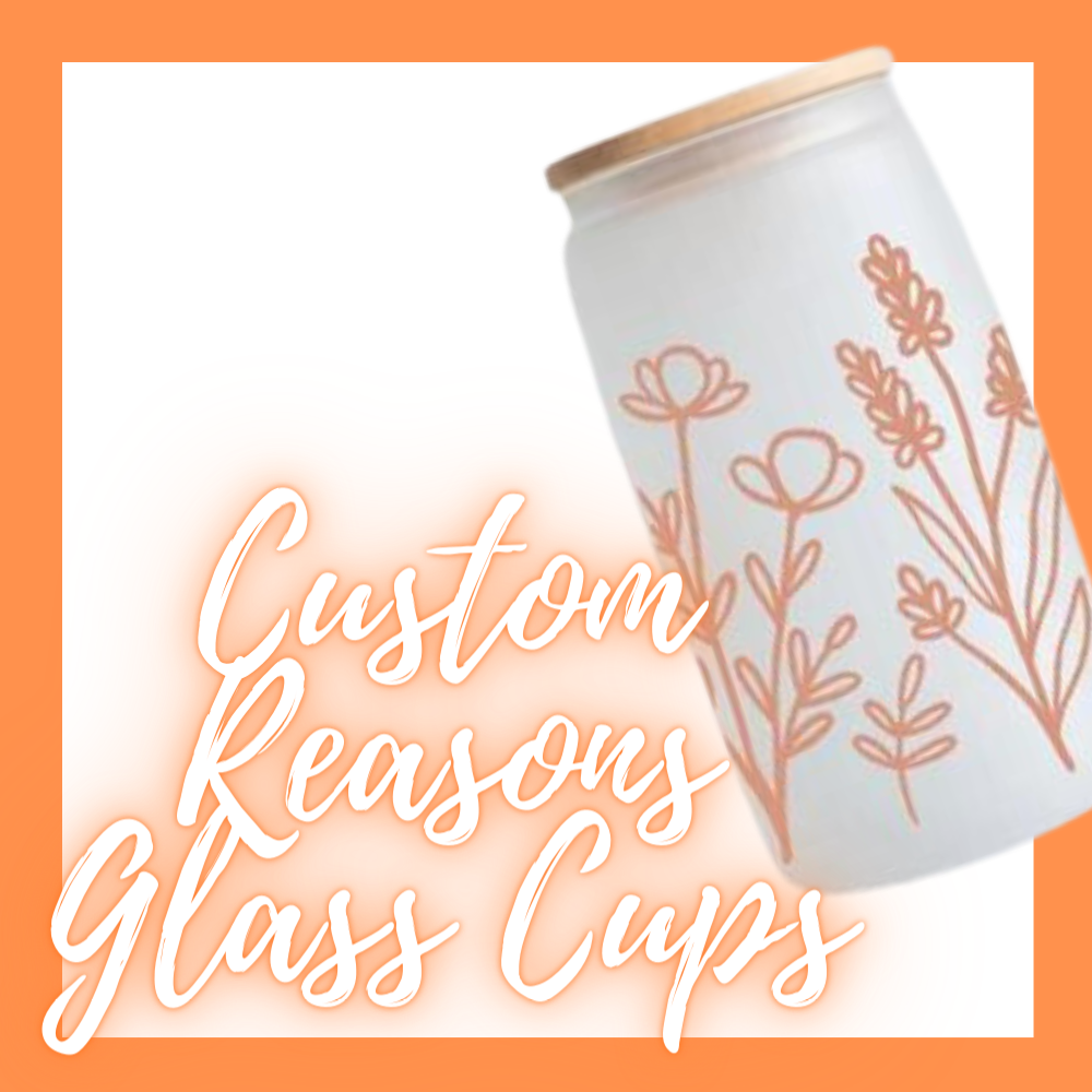 Glass/Libby Cans – Custom Reasons